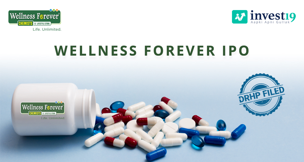 Wellness Forever all set to raise Rs1500 crore through IPO, files DHRP ...